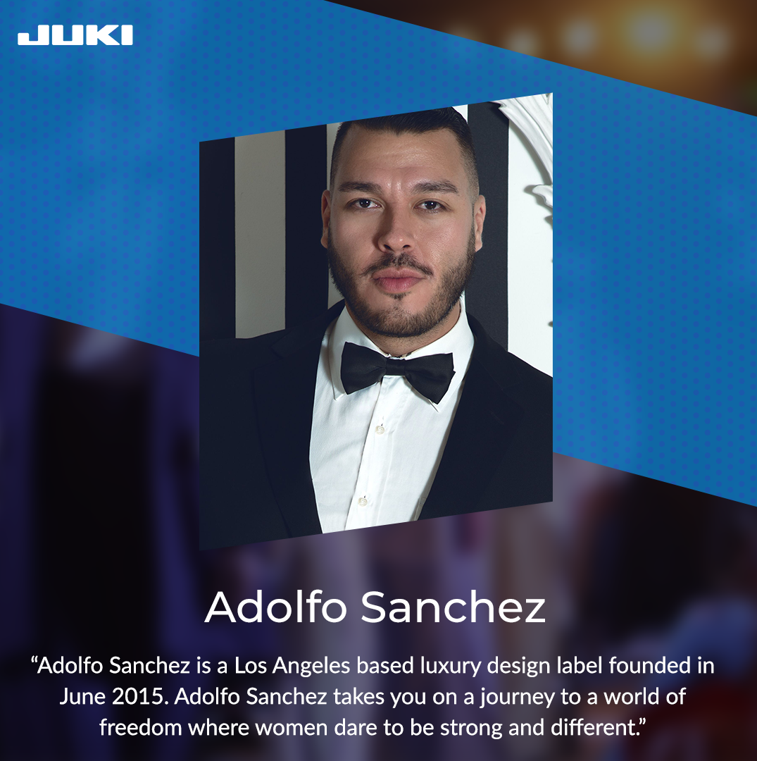 JUKI Designer Ambassador: Adolfo Sanchez