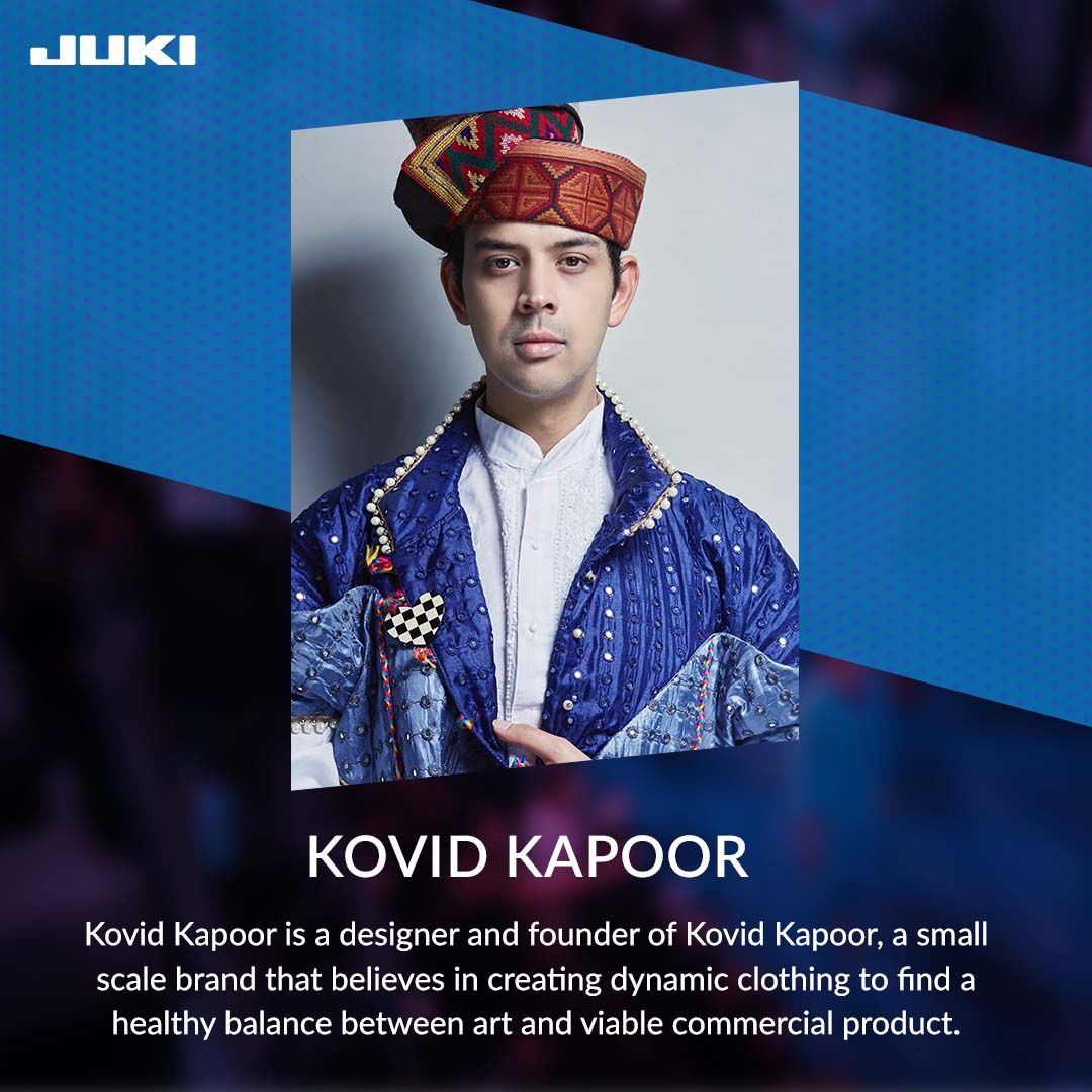 JUKI Designer Ambassador: Kovid Kapoor